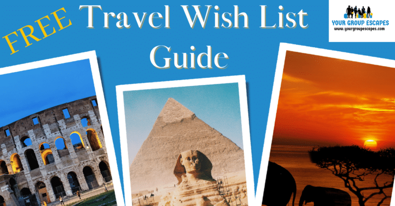 Travel Wish List - Your Group Escapes
